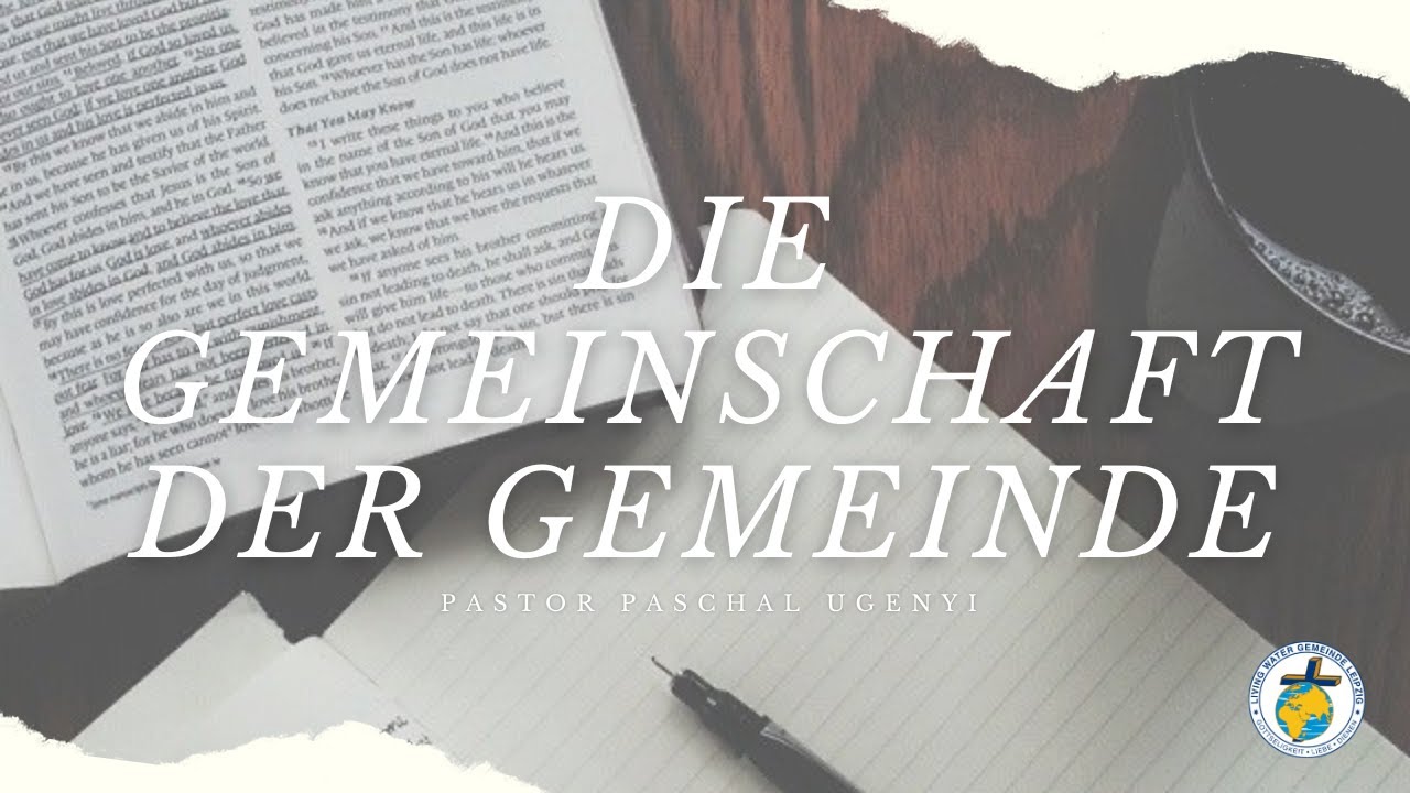 Die Gemeinschaft der Gemeinde - YouTube