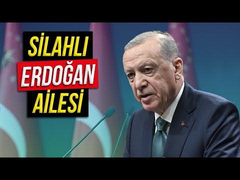 Silahlı Erdoğan Ailesi