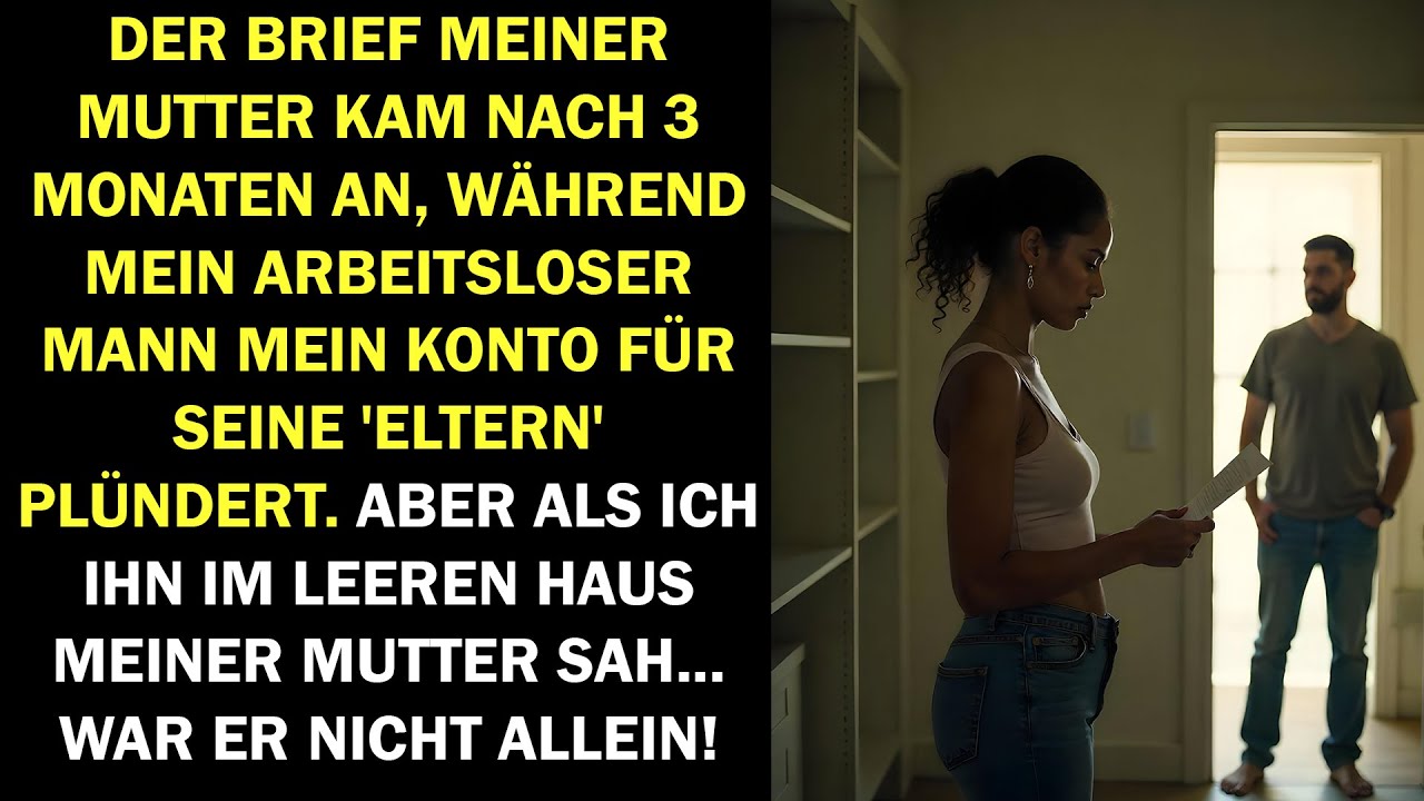 Nach 3 Monaten kam der Brief meiner Mutter. Mein Mann plündert mein ...