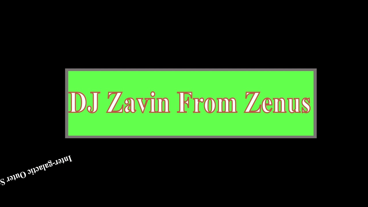 Dj Zavin From Zenus Outer Space Inter-galactic Music 2020 - YouTube