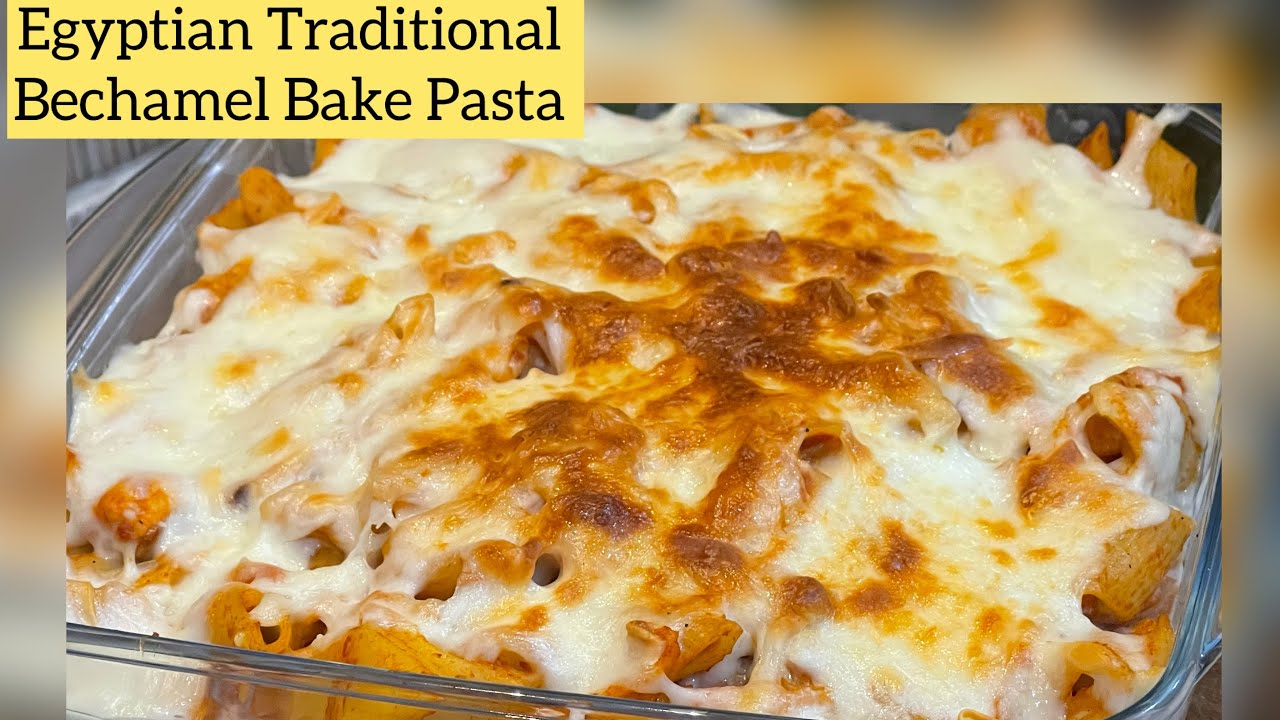 Egyptian Traditional Bechamel Recipe | Creamy Baked Pasta - YouTube