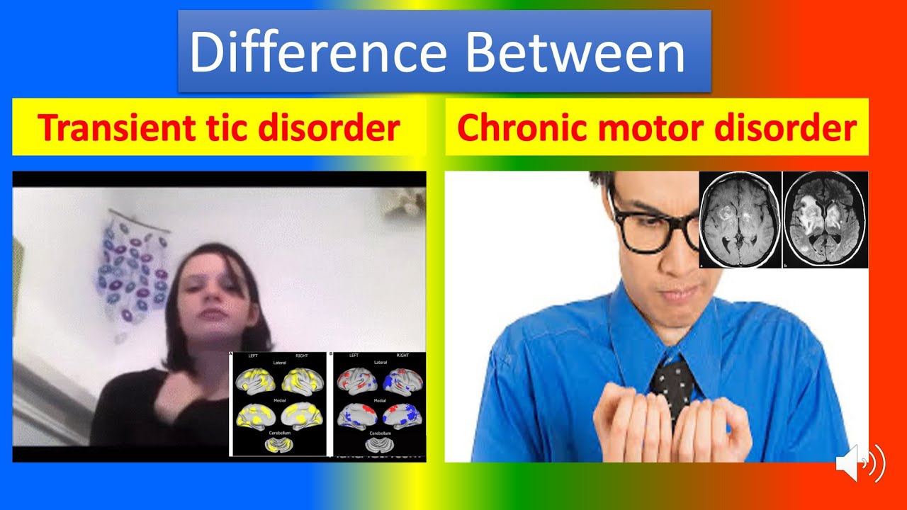 Difference Between Transient tic disorder and Chronic motor disorder ...