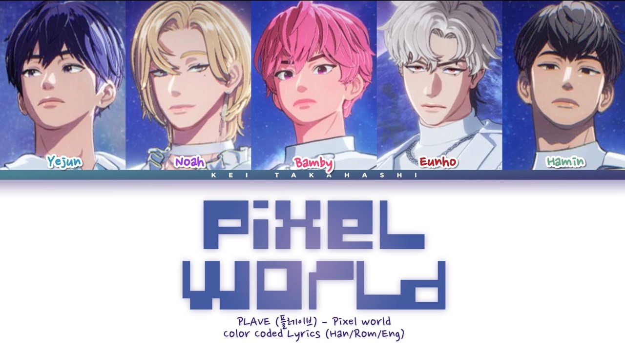 PLAVE (플레이브) – 'Pixel World' Lyrics [Han_Rom_Eng] - YouTube