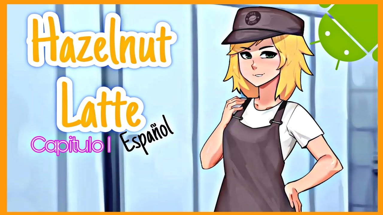 Hazelnut Latte Para Android Y Pc En Español [V0.11.5] Juego H ...