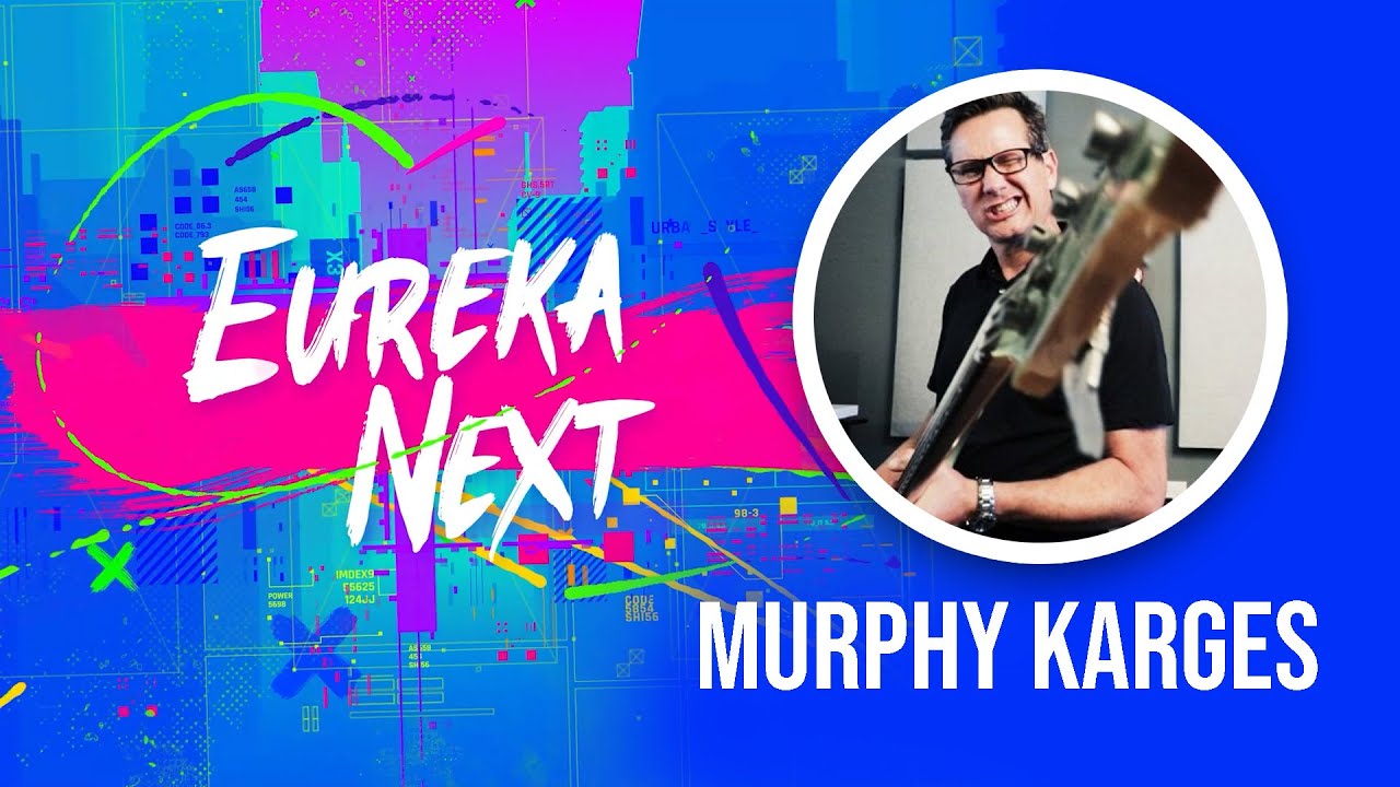 Eureka Next - Working Toward Your Passion with Murphy Karges - YouTube
