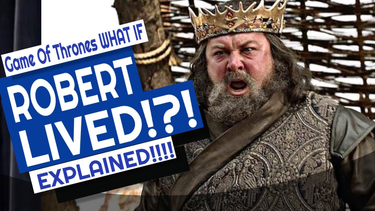 Game Of Thrones What If Robert Baratheon LIVES!! Feat LML David ...
