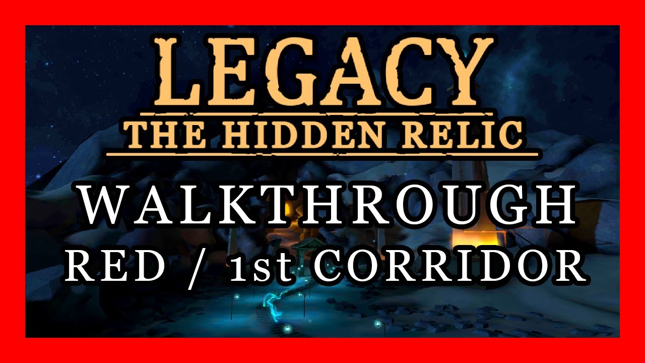 Legacy 3 - The Hidden Relic Walkthrough Corridor 1 / Red Remaster - YouTube
