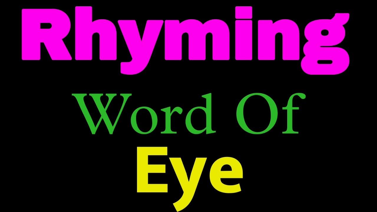 Eye rhyming words | Rhyming words of Eye | Eye ka rhyming word ...