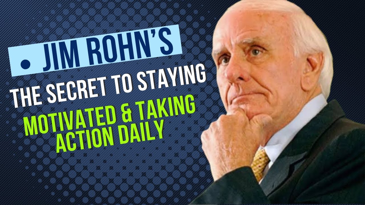 Jim Rohn The Secret to Staying Motivated & Taking Action Daily - YouTube