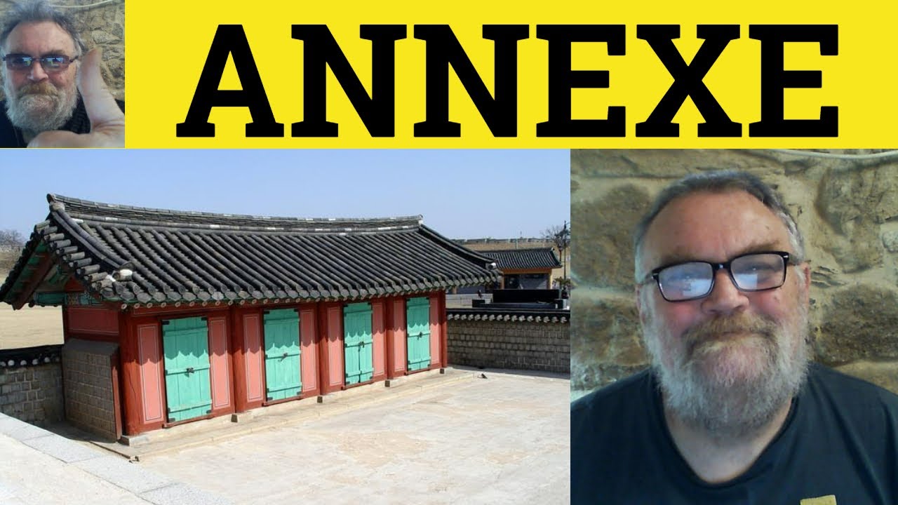 Annex Meaning Annexe Examples Annexation Definition CAE annex-meaning-annexe-examples-annexation-definition-cae