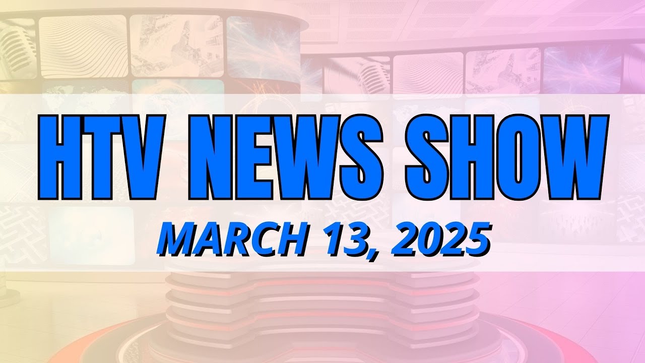 HTV News MARCH 13, 2025 - YouTube