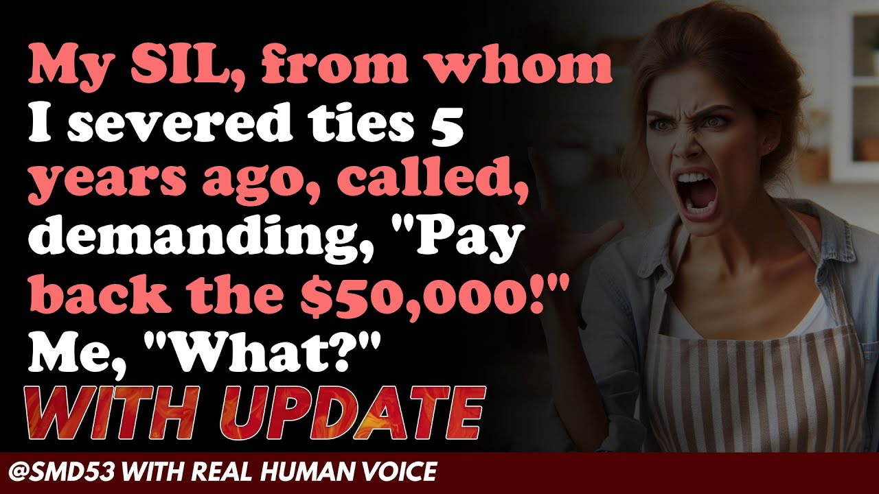 Reddit Stories | My SIL, from whom I severed ties 5 years ago, called ...