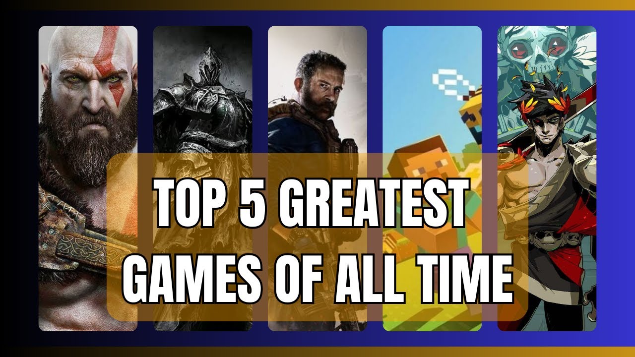 Top 5 greatest video games of all time - YouTube