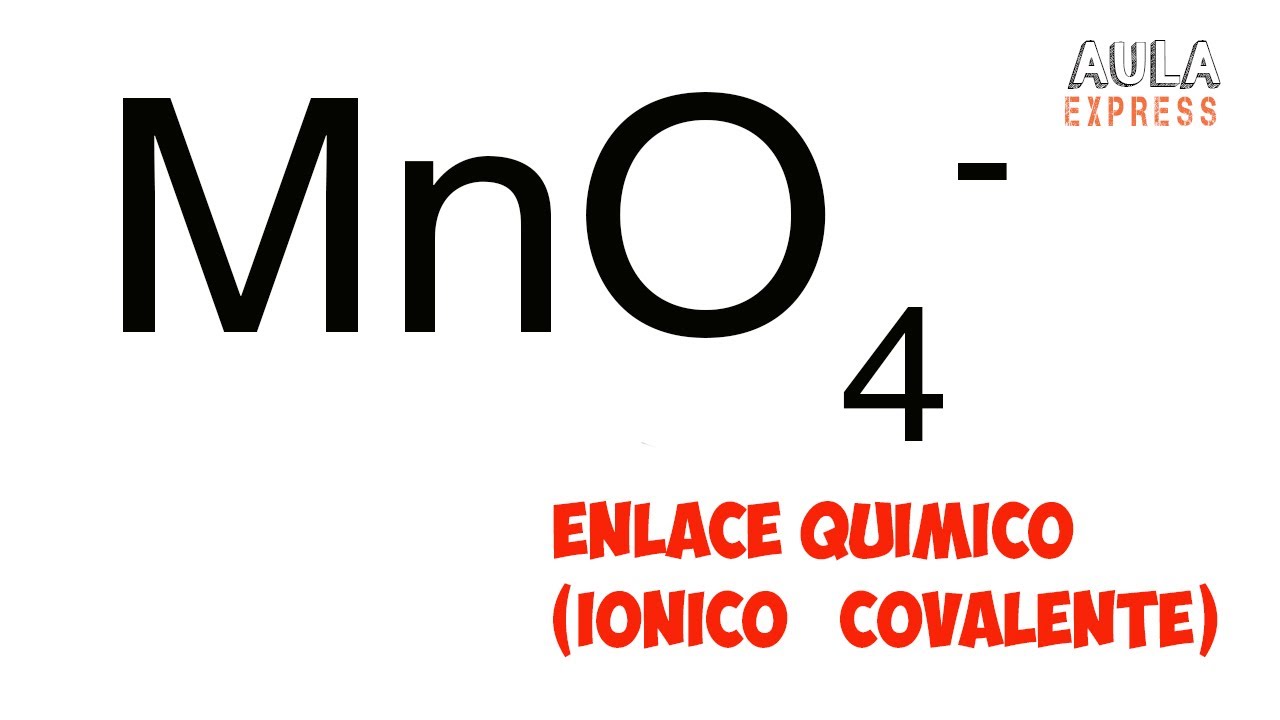 QUIMICA ion Permanganato MnO4- Enlace químico covalente o iónico ...