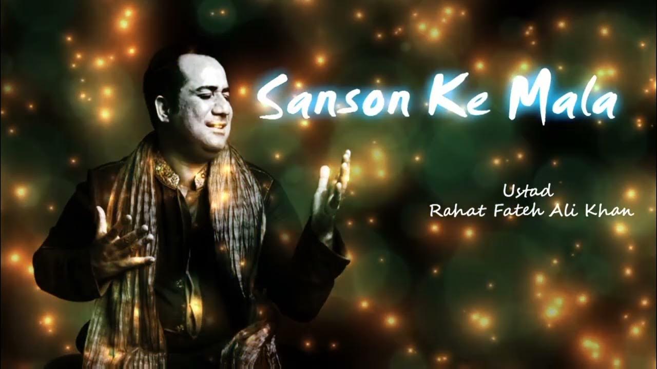 SANSON KE MALA - USTAD Rahat Fateh Ali Khan - love song - YouTube