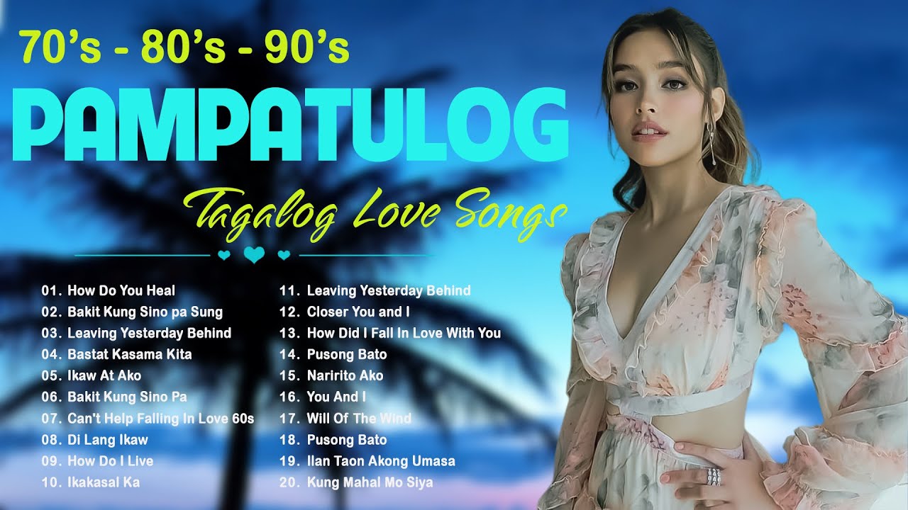 Pampatulog Nonstop Tagalog Love Songs 🌹 Pampatulog Love Songs OPM ...