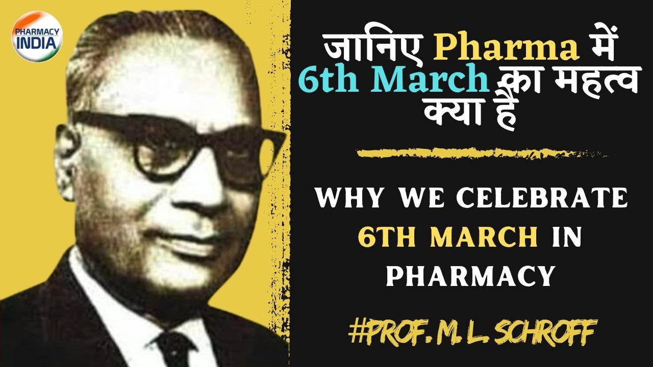 जानिए Pharma में 6th March का महत्व | PROF. M. L. SCHROFF | FATHER OF ...