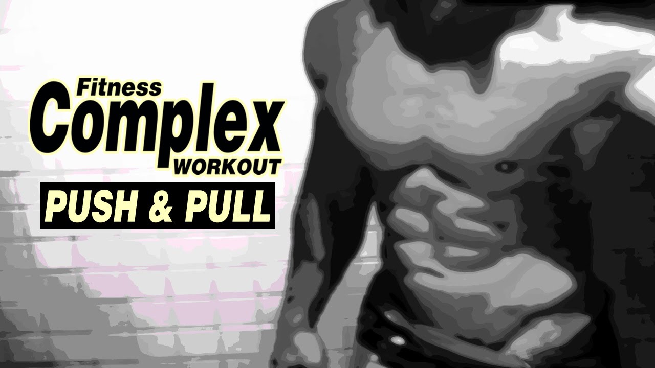 PUSH & PULL | Fitness Complex Workout | BODYWEIGHT EXERCISES | Cross Fit | HIIT - YouTube