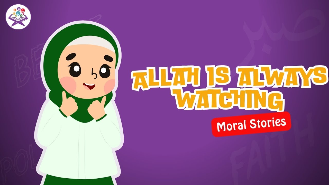 Allah is always watching | Moral Values & Moral Lessons For Kids ...