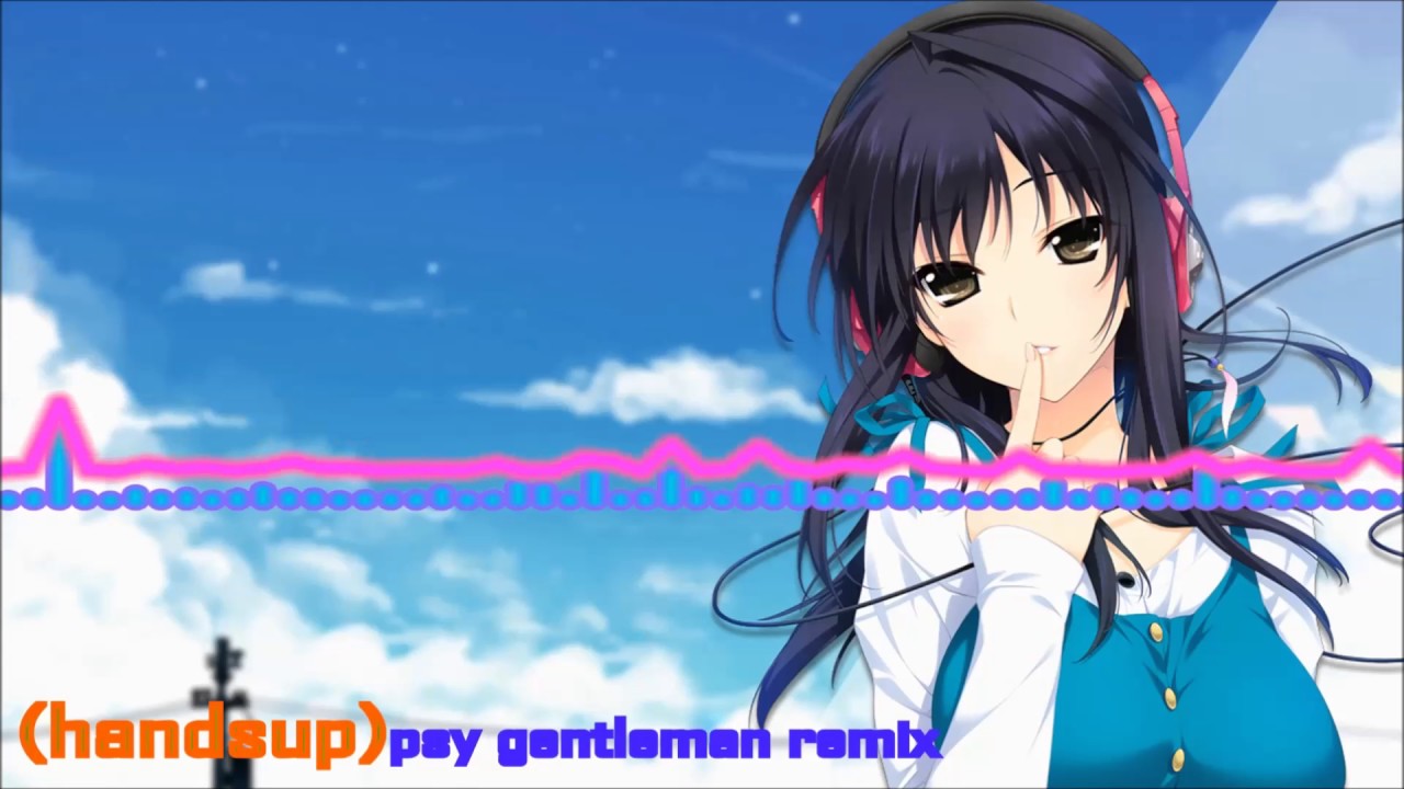 Actioncore-(handsup)psy gentleman...nightcore - YouTube