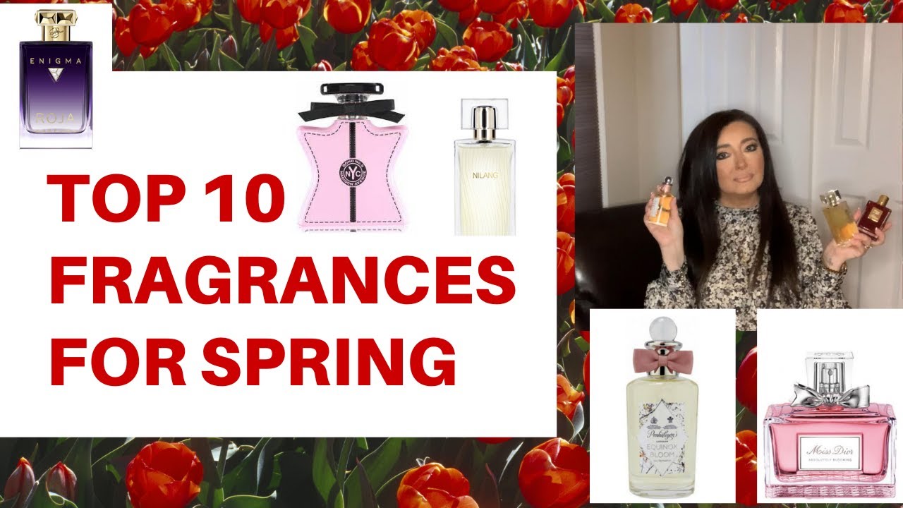 TOP 10 FRAGRANCES FOR SPRING! - YouTube