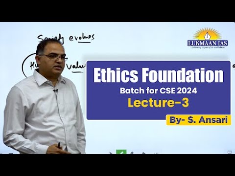 Ethics Foundation Batch for CSE 2024 | Lecture- 3 | By S. Ansari | Lukmaan IAS - YouTube