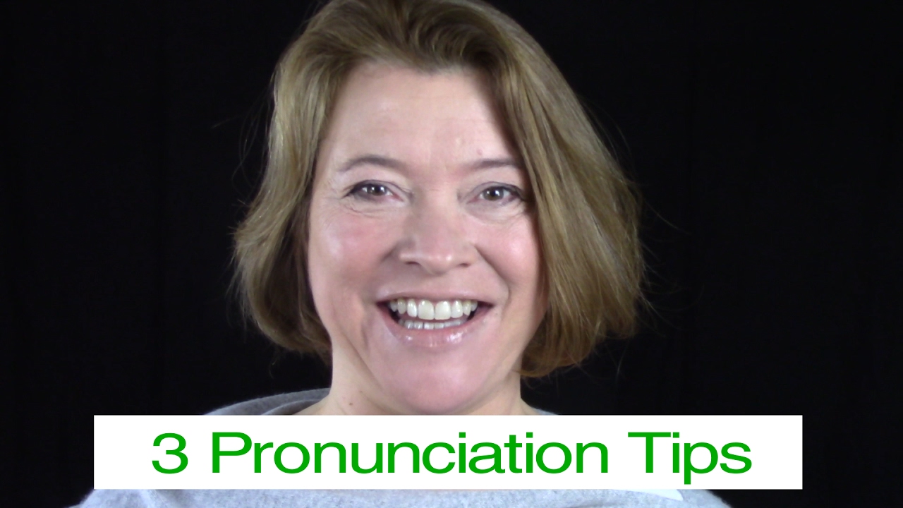 3 English Pronunciation Tips - YouTube