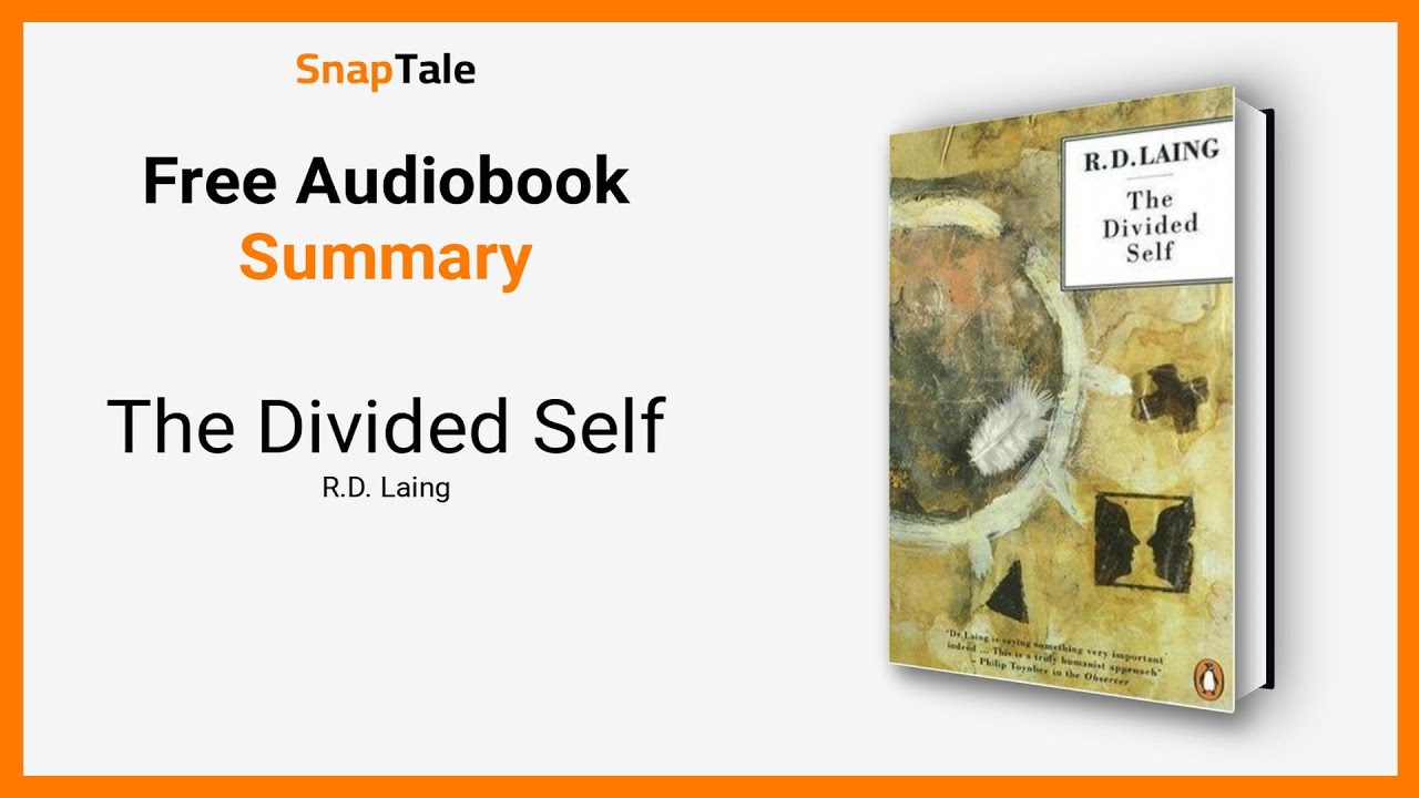 The Divided Self by R.D. Laing: 10 Minute Summary - YouTube