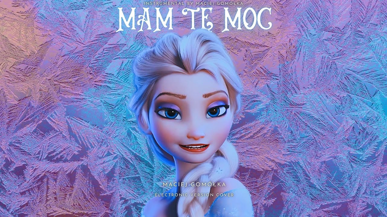 Mam Tę Moc [Let It Go/Electronic Version Cover] - Maciej Gomółka - YouTube