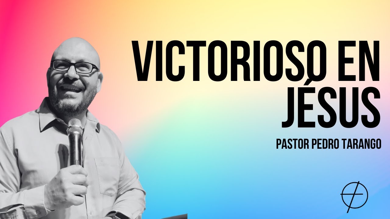 Victorioso en jésus - Pastor Pedro Tarango. - YouTube