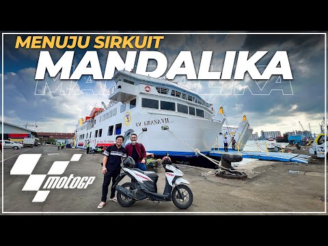 MENUJU SIRKUIT MOTOGP MANDALIKA | Surabaya - Lombok Murah Dengan Kapal Mewah Part 1