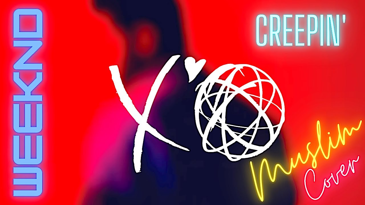 THE WEEKND CREEPIN' - RE-WRITTEN MUSLIM VERSION (VOCALS ONLY) - YouTube ...