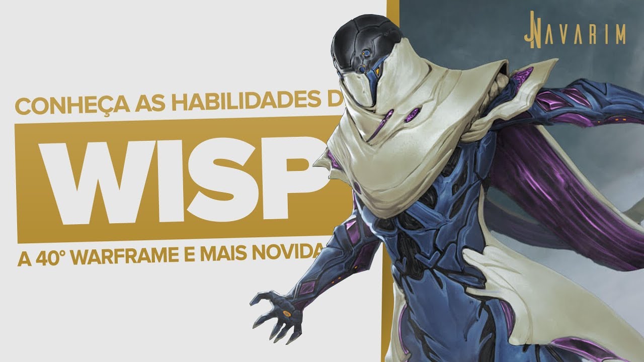 Warframe: Veja as habilidades de Wisp, a 40° Warframe e outras novidades do Devstream 126 - YouTube