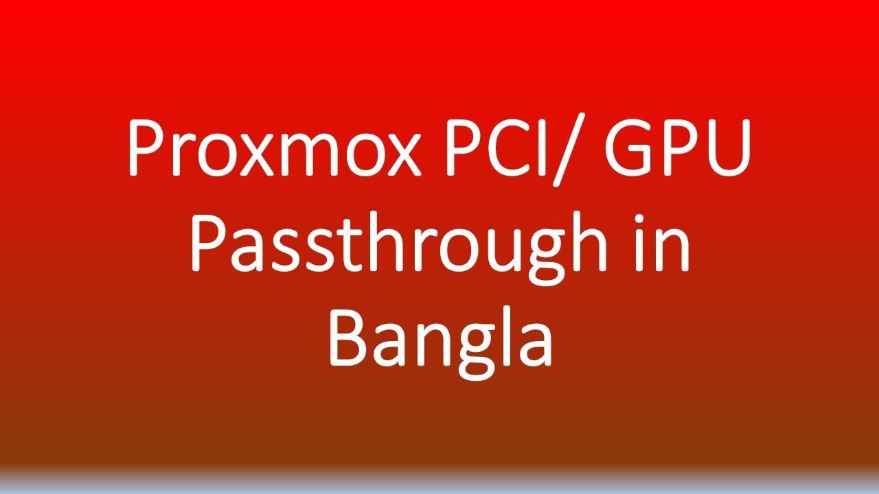 Proxmox PCI Passthrough IOMMU group isolation in Bangla with English ...