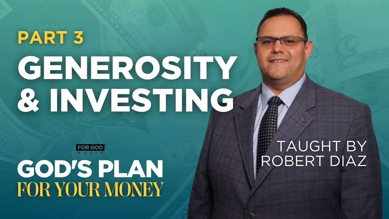 God’s Plan For Your Money Part 3: Generosity & Investing by Robert Diaz | For God Media™ - YouTube