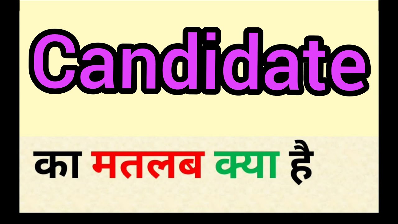 Candidate Meaning In Hindi Candidate Ka Matlab Kya Hota Hai Word