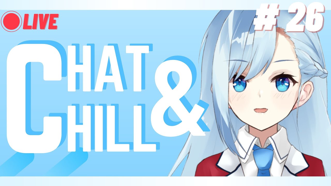 [LIVE] { Chat & Chill#26 } เราจะมาทำอะไรกันนะะ - YouTube