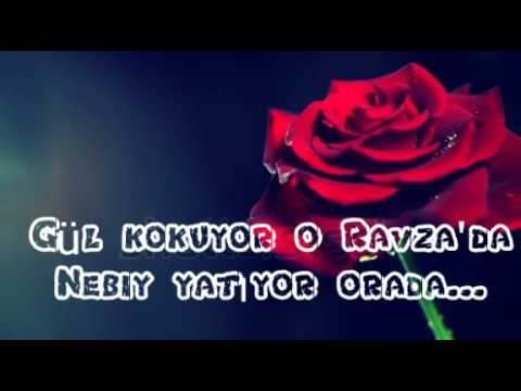Gül kokuyor o Ravzada guzel bir medih.