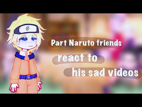 Past Naruto friends react to his sad videos🥹 || Naruto React🍥🥷 ||