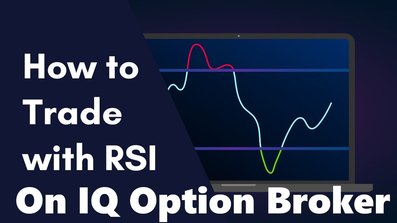 How to trade on Relative Strength Indicator on IQ Option Trading Broker ...