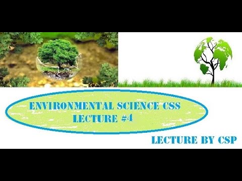ENVIRONMENTAL SCIENCE CSS || LECTURE BY CSP || LECTURE 4 - YouTube