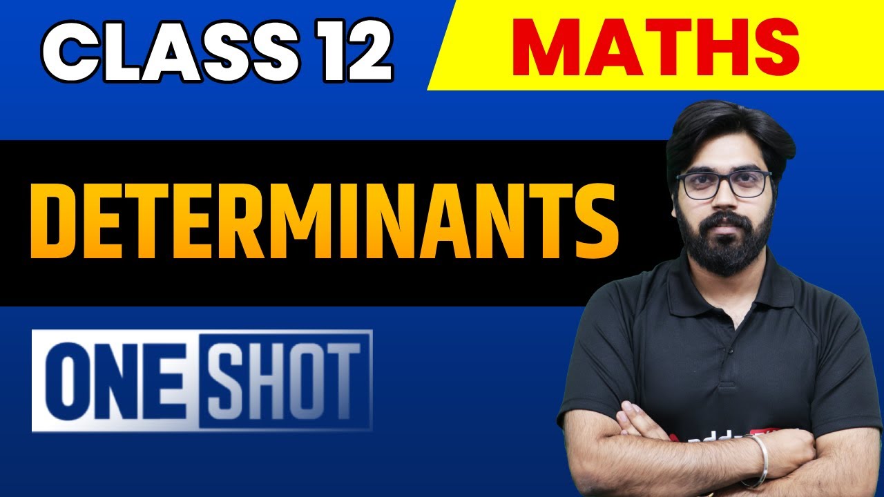 Determinants Class 12 One Shot | Class 12 Maths | Gagan Makkar Sir ...