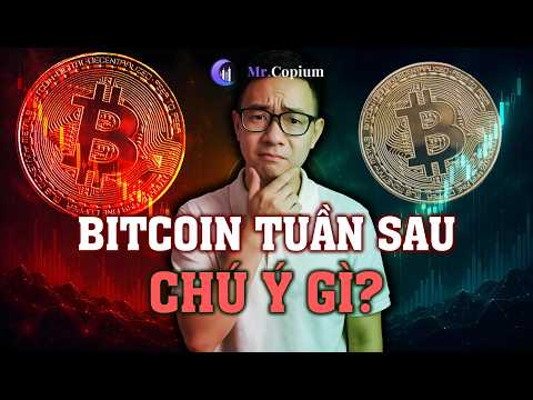 CHÚ Ý BITCOIN TUẦN SAU, TĂNG HAY GIẢM? PHÂN TÍCH BITCOIN, CẬP NHẬT THỊ TRƯỜNG CRYPTO