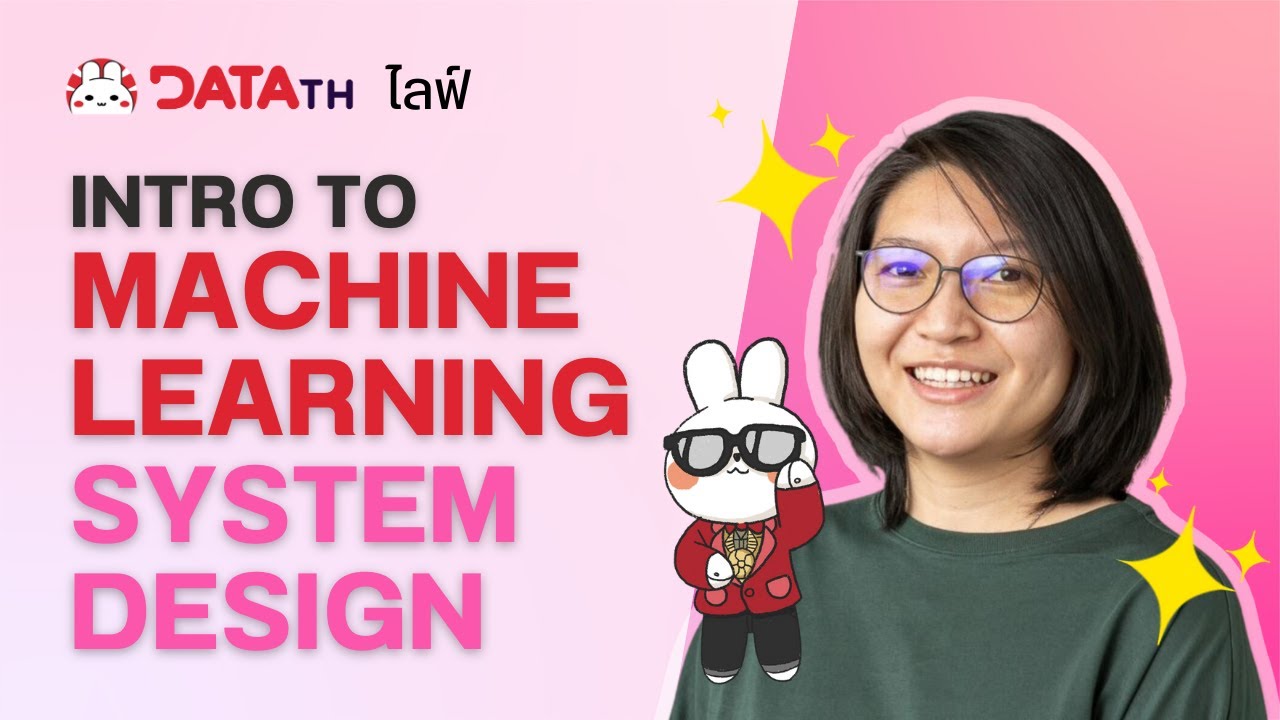 DataTH Live: Intro to Machine Learning System Design + เปิดตัวคอร์ส R2MLE - YouTube
