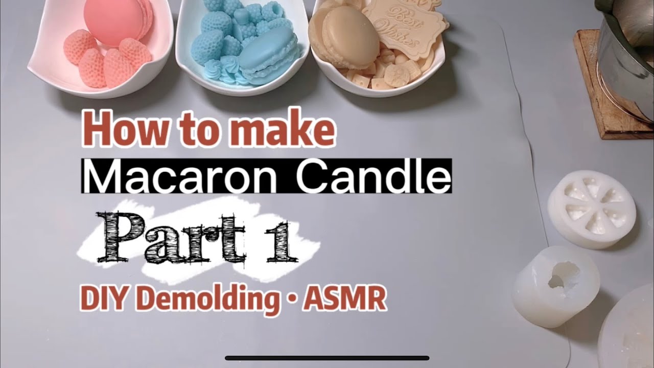 Part 1 | How to make macaron candle | DIY Demolding | ASMR | No Music ...