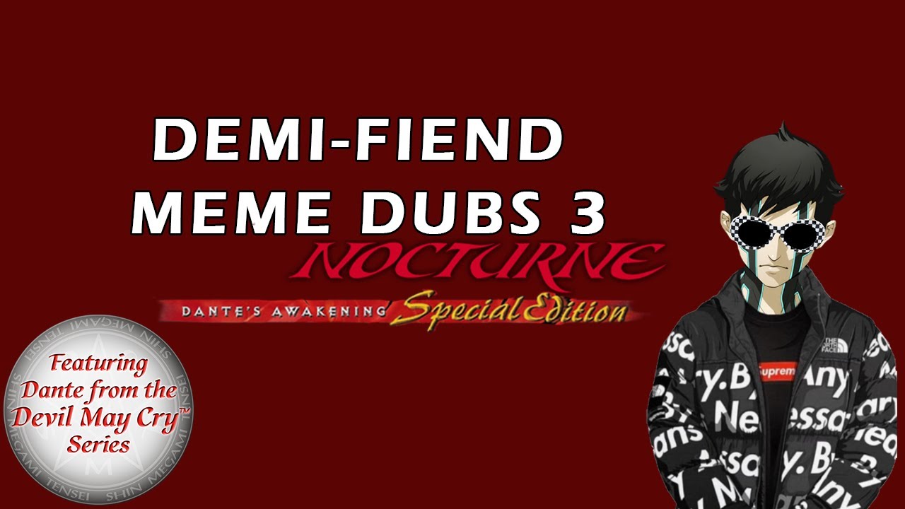 Demi-fiend Meme Dub Compilation Vol. 3 - YouTube