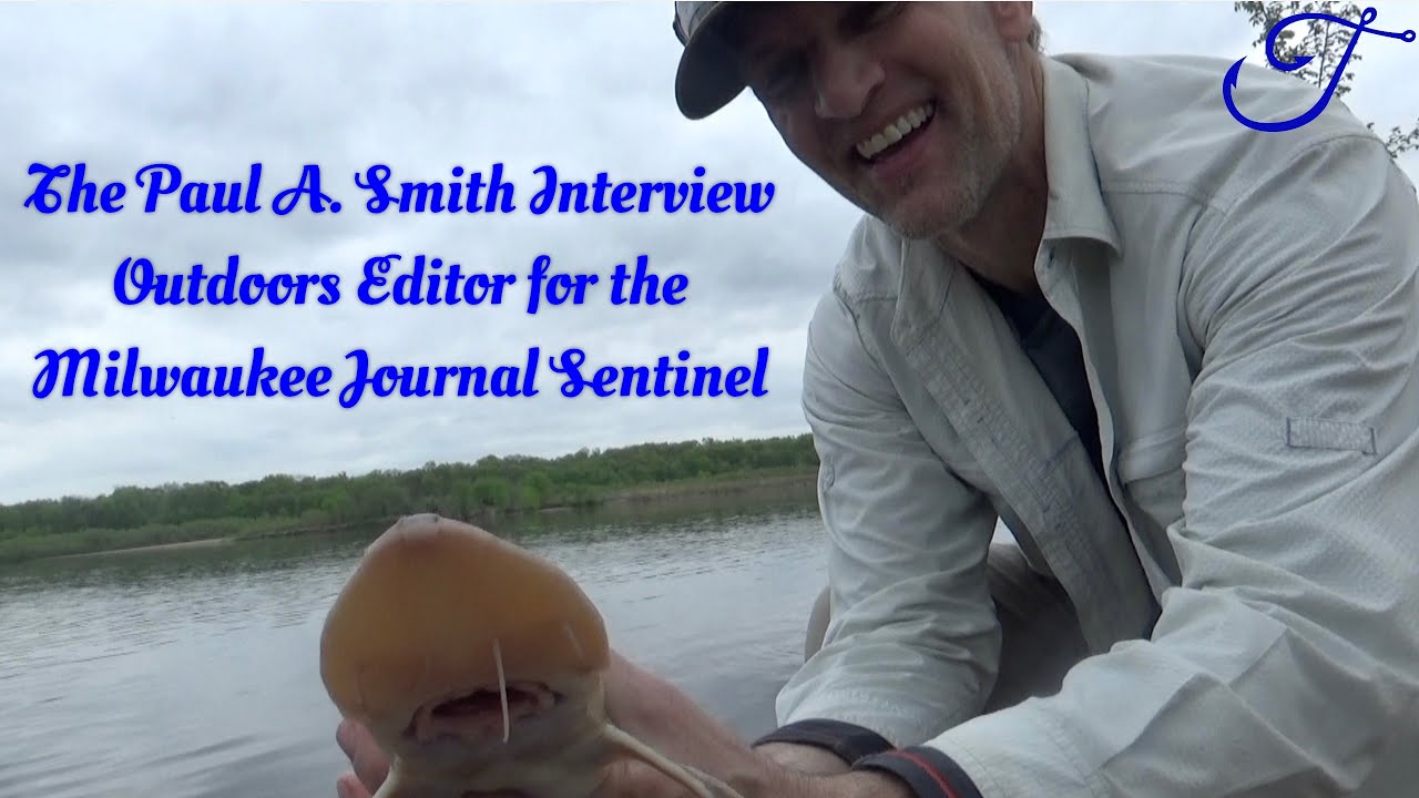 An Interview with PAUL A. SMITH - The Outdoors Editor for the Milwaukee ...