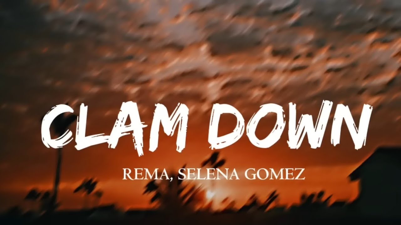 Calm Down Rema Selena Gomez Lyrics Youtube