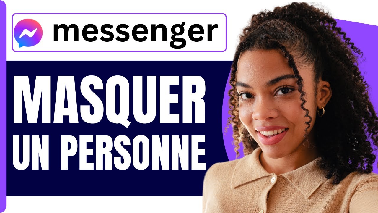 Comment Masquer Une Personne Sur Messenger ( En 2025 ) - YouTube
