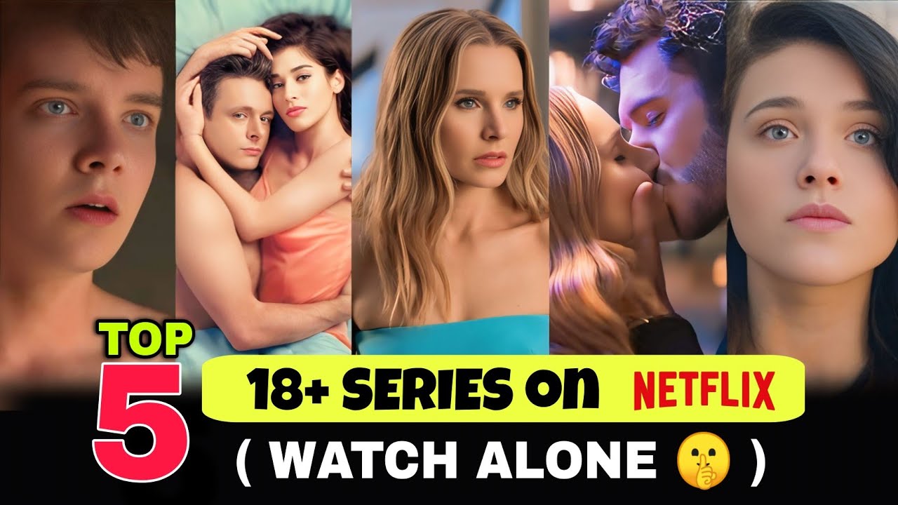Top 5 Best Adult Hollywood Series On Netflix | Watch Alone Erotic ...